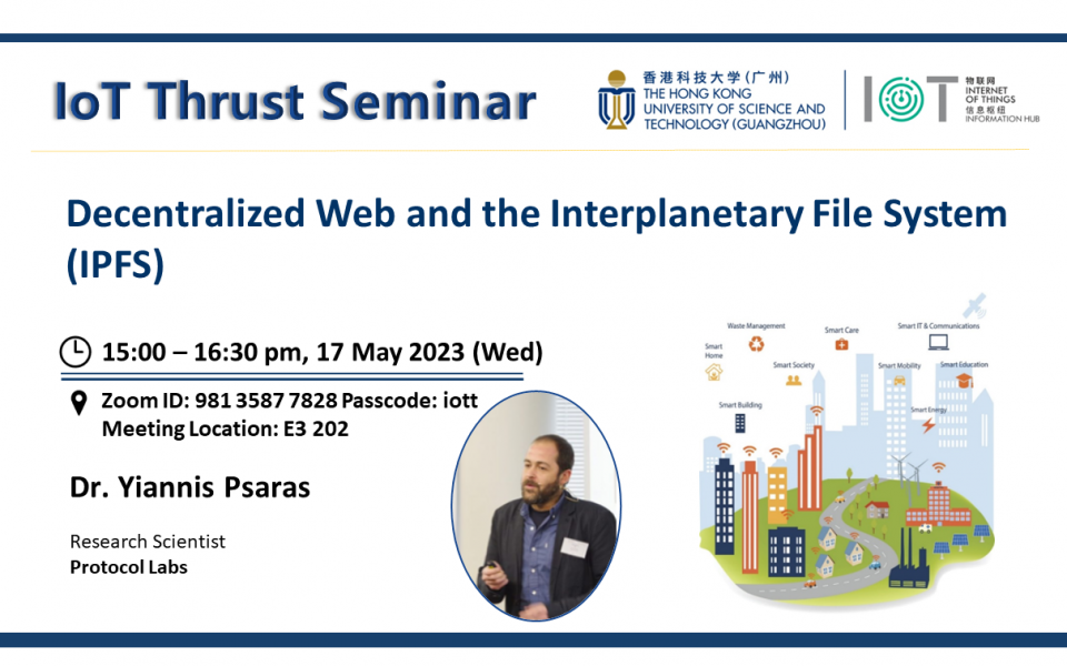 IoT Thrust Seminar | Decentralized Web and the Interplanetary File System (IPFS) | University ...